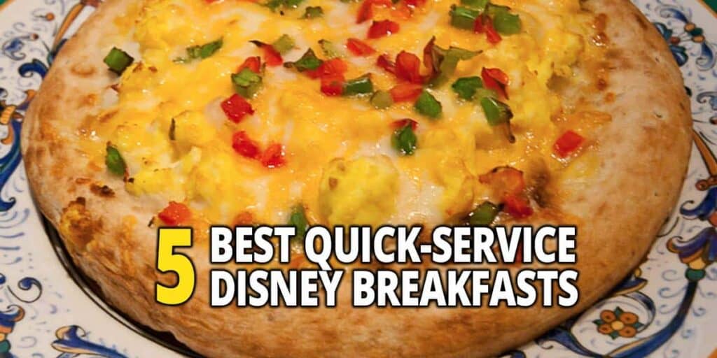 5 Best Quick Service Breakfasts at Disney : Disney Fanatic